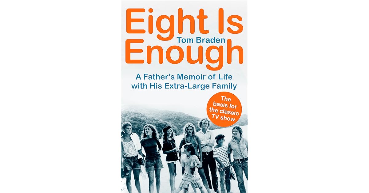 Eight Is Enough: A Father's Memoir of Life with His Extra-Large Family ...