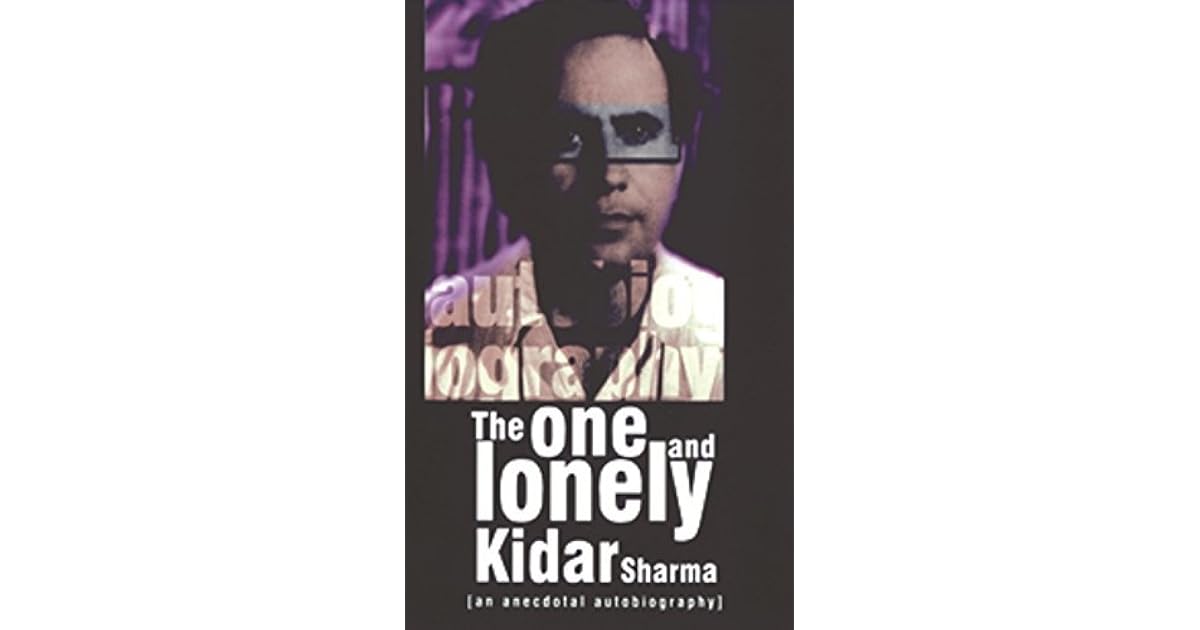 The One and Lonely Kidar Sharma: An Anecdotal Autobiography by Kidar Sharma
