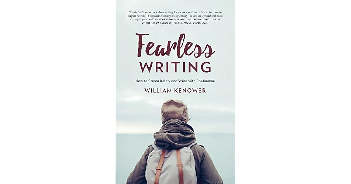Fearless Writing: How to Create Boldly and Write with Confidence by ...