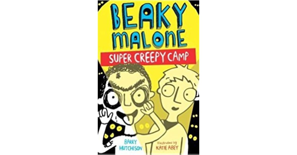 Super Creepy Camp (Beaky Malone #3) by Barry Hutchison