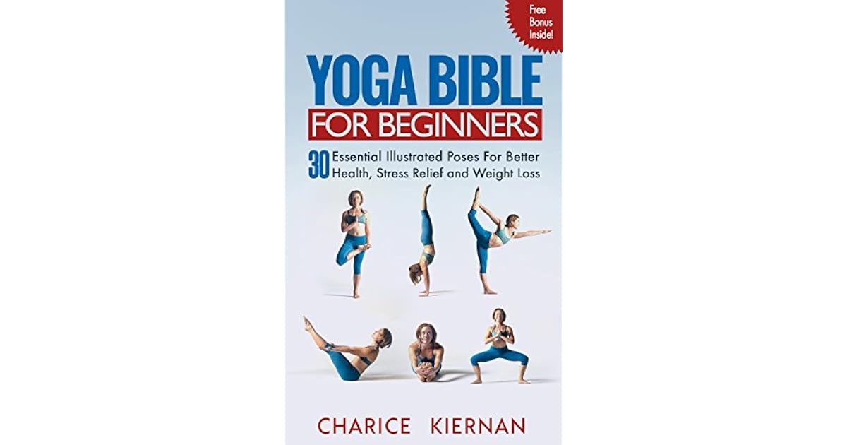 The Yoga Bible For Beginners: 30 Essential Illustrated Poses For Better ...