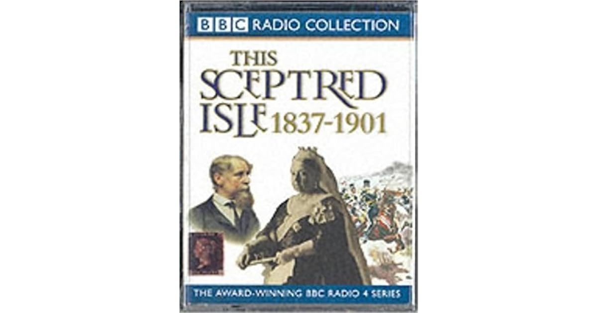 This Sceptred Isle, Vol. 10: The Age of Victoria 1837-1901 by ...