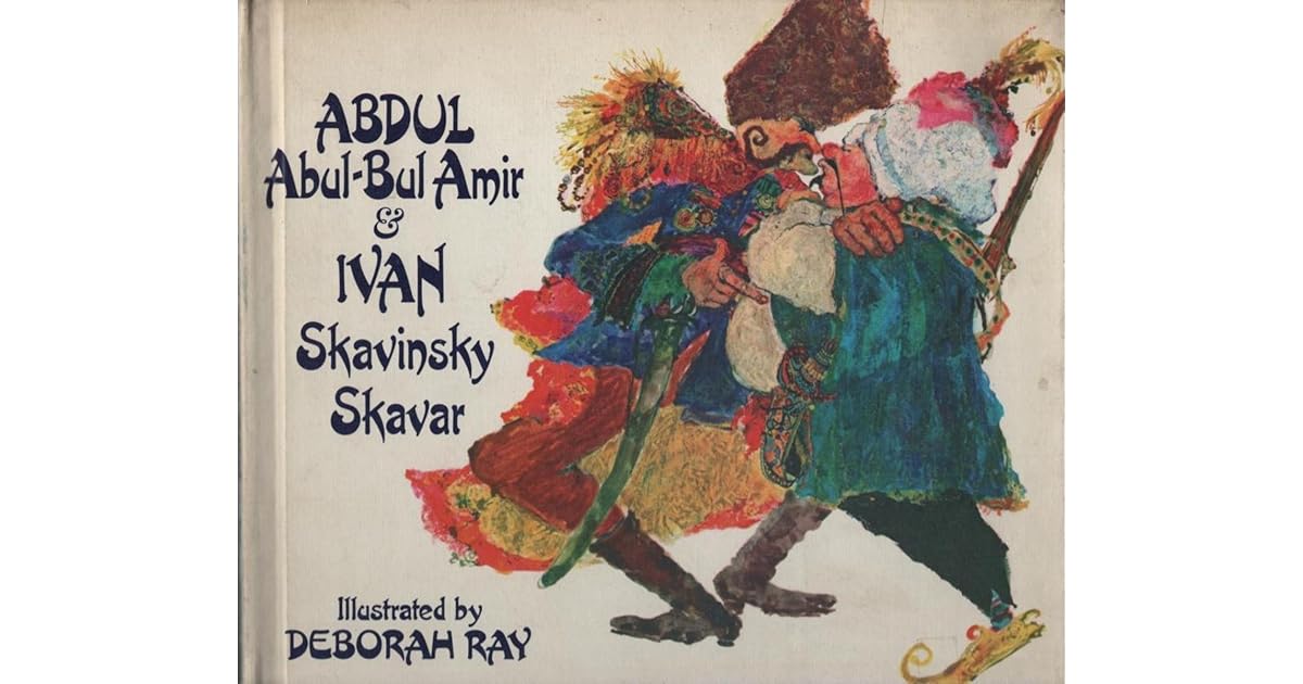 Abdul Abul-Bul Amir & Ivan Skavinsky Skavar by Deborah Ray