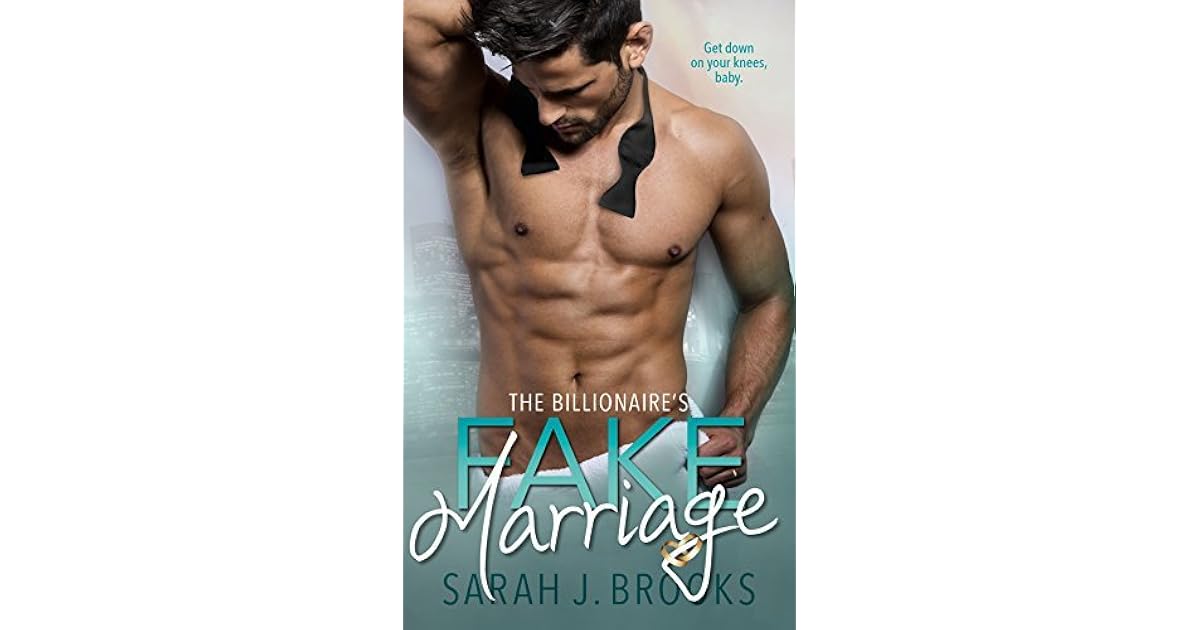 The Billionaire's Fake Marriage by Sarah J. Brooks