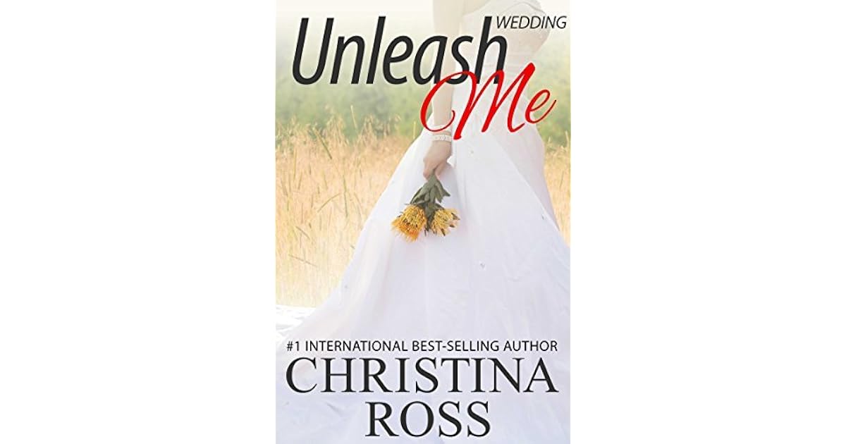 Unleash Me: Wedding (Annihilate Me, #13.6) by Christina Ross