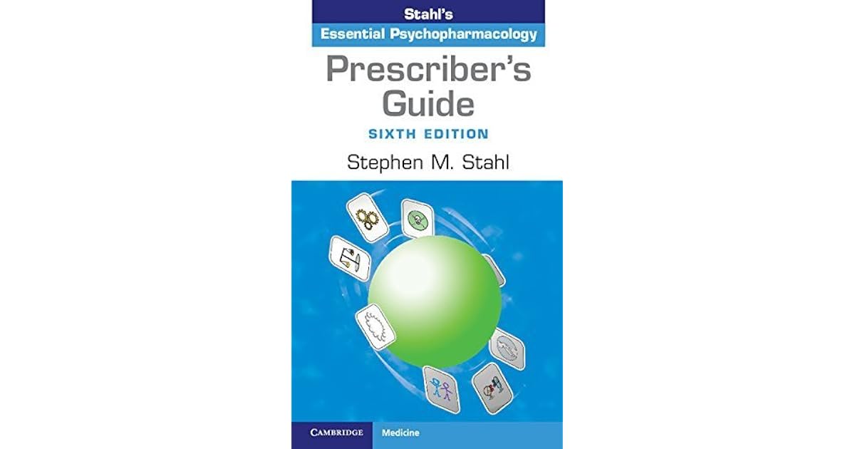 Prescriber's Guide: Stahl's Essential Psychopharmacology by Stephen M ...