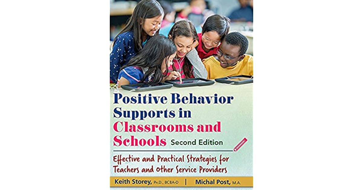 Positive Behavior Supports in Classrooms and Schools: Effective and ...