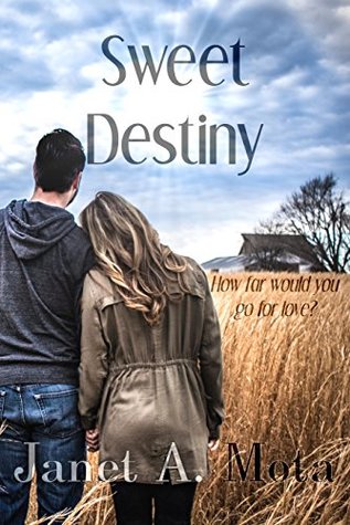 Sweet Destiny by Janet A. Mota