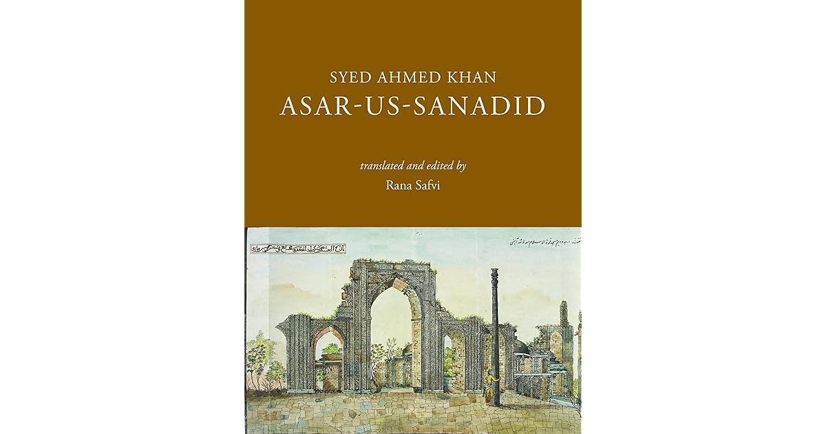 Asar-Us-Sanadid by Syed Ahmad Khan