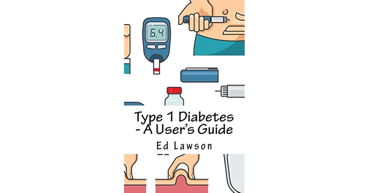 Type 1 Diabetes - A Beginner's Guide by Ed Lawson
