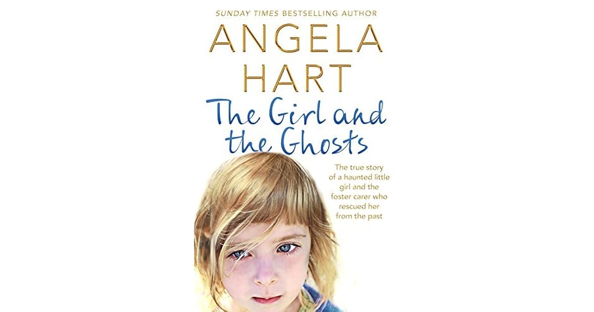 The Girl and the Ghosts by Angela Hart