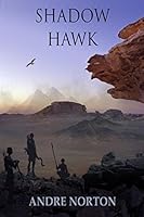 Shadow Hawk by Andre Norton