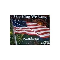 The Flag We Love by Pam Muñoz Ryan