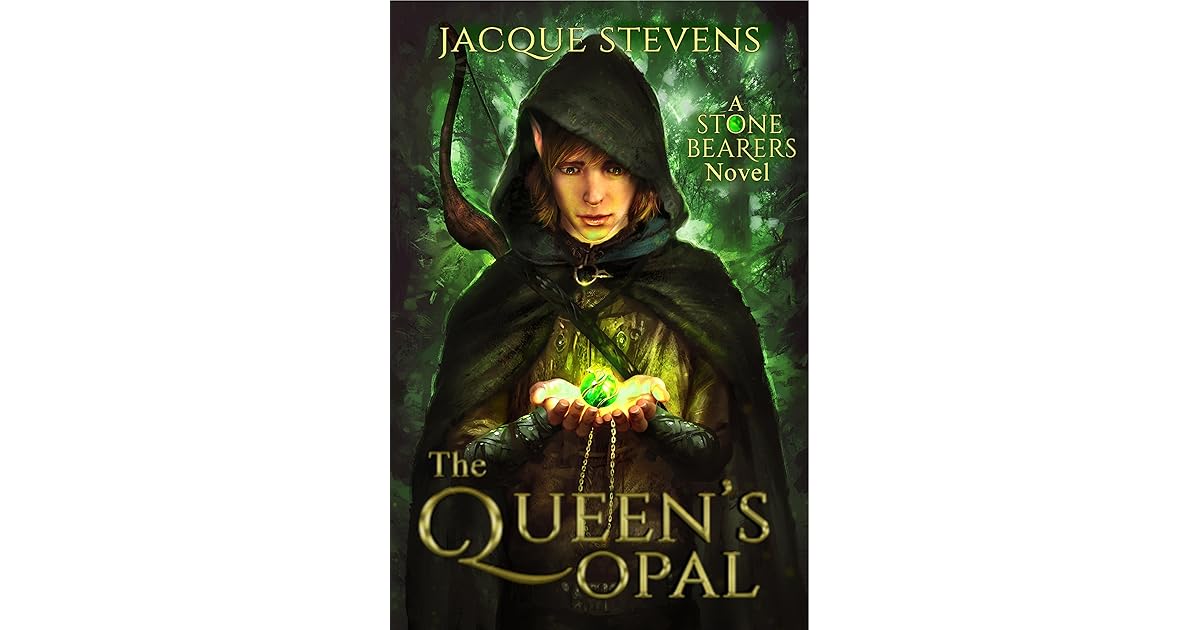 The Queen's Opal (Stone Bearers, #1) by Jacque Stevens