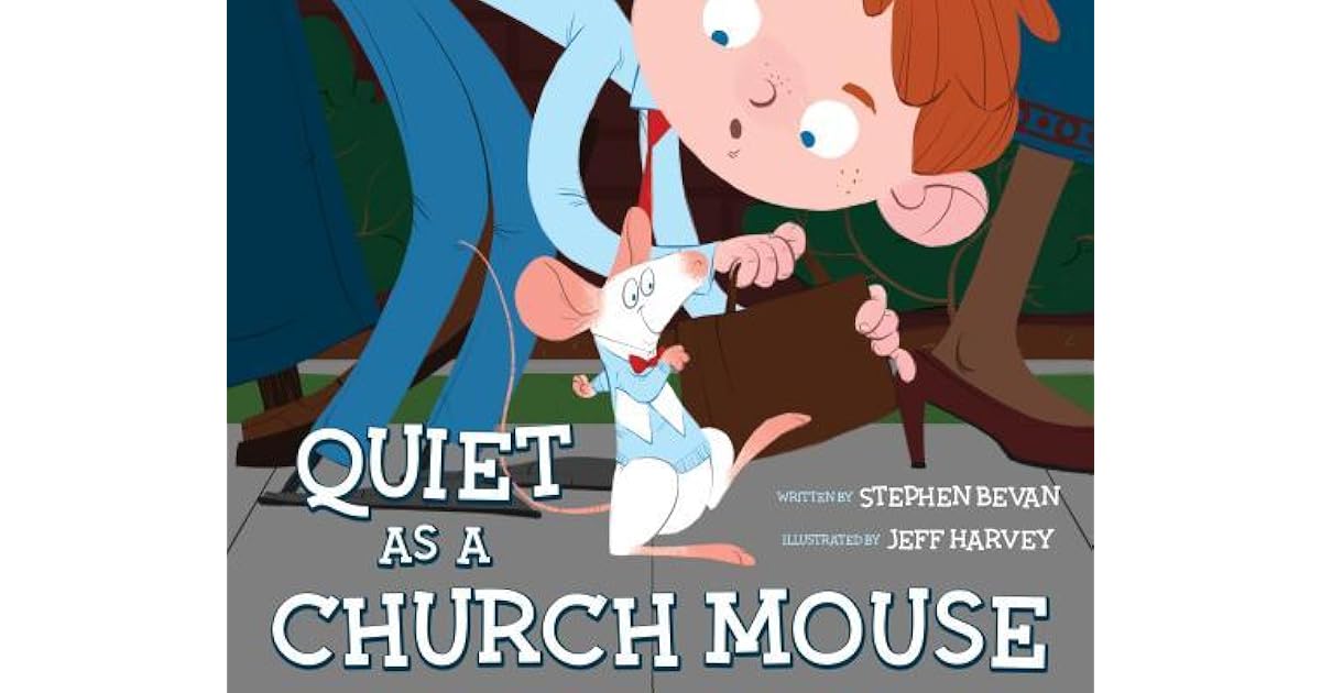 Quiet as a Church Mouse by Stephen Bevan