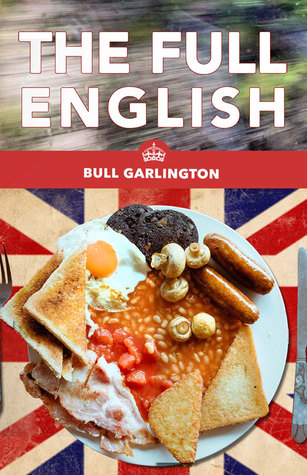 The Full English by Bull Garlington