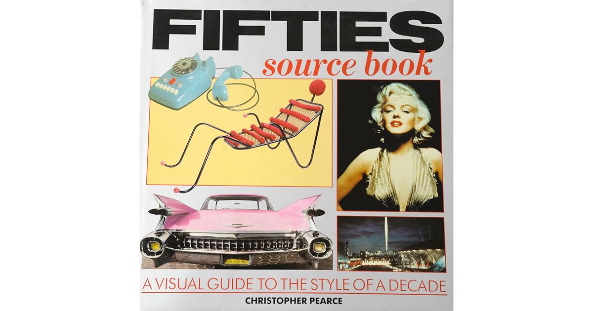 Fifties Source Book: A Visual Guide To The Style Of A Decade by ...