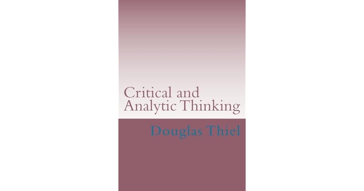 Critical and Analytic Thinking by Douglas Thiel
