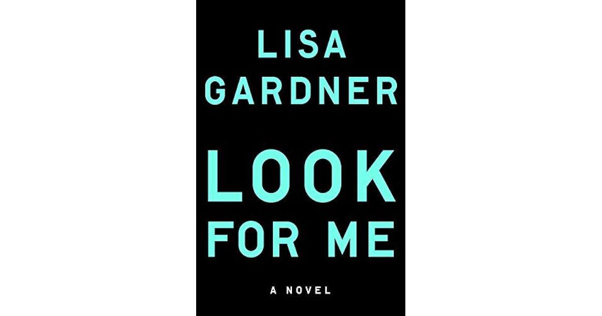 Look for Me (Detective D.D. Warren, #9) by Lisa Gardner