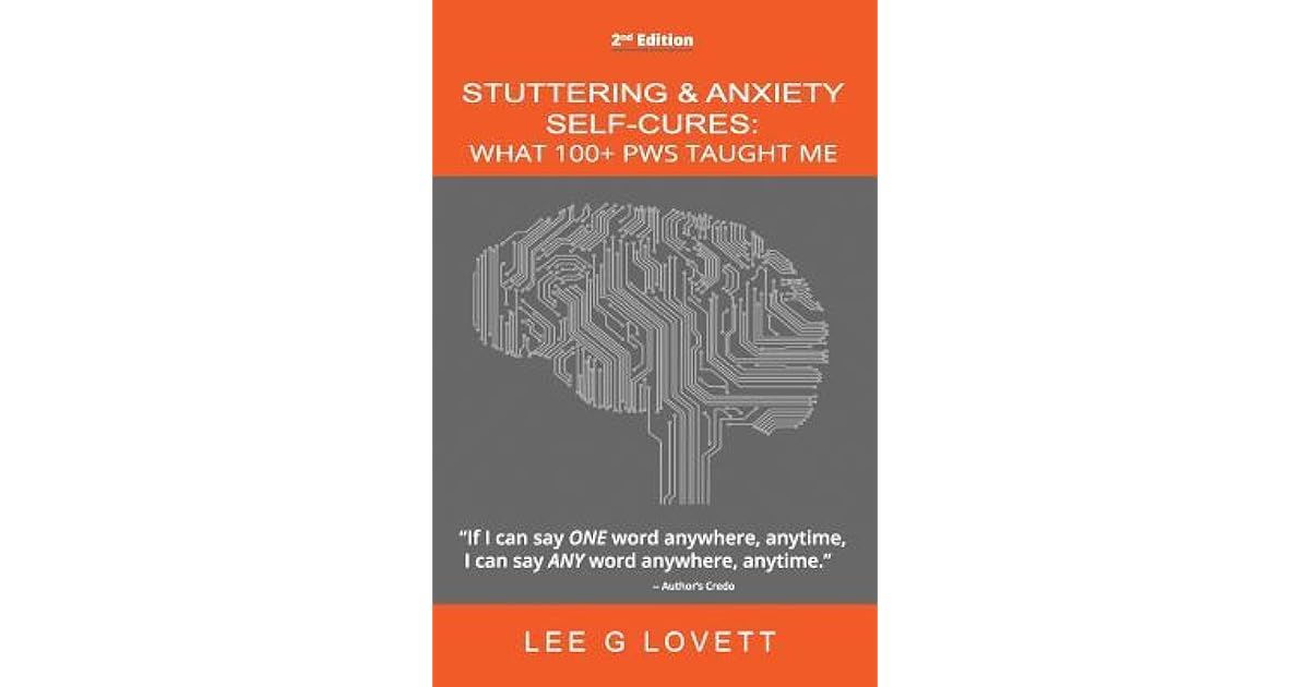 Stuttering & Anxiety Self-Cures: What 1000+ Stutterers Taught Me by Lee ...