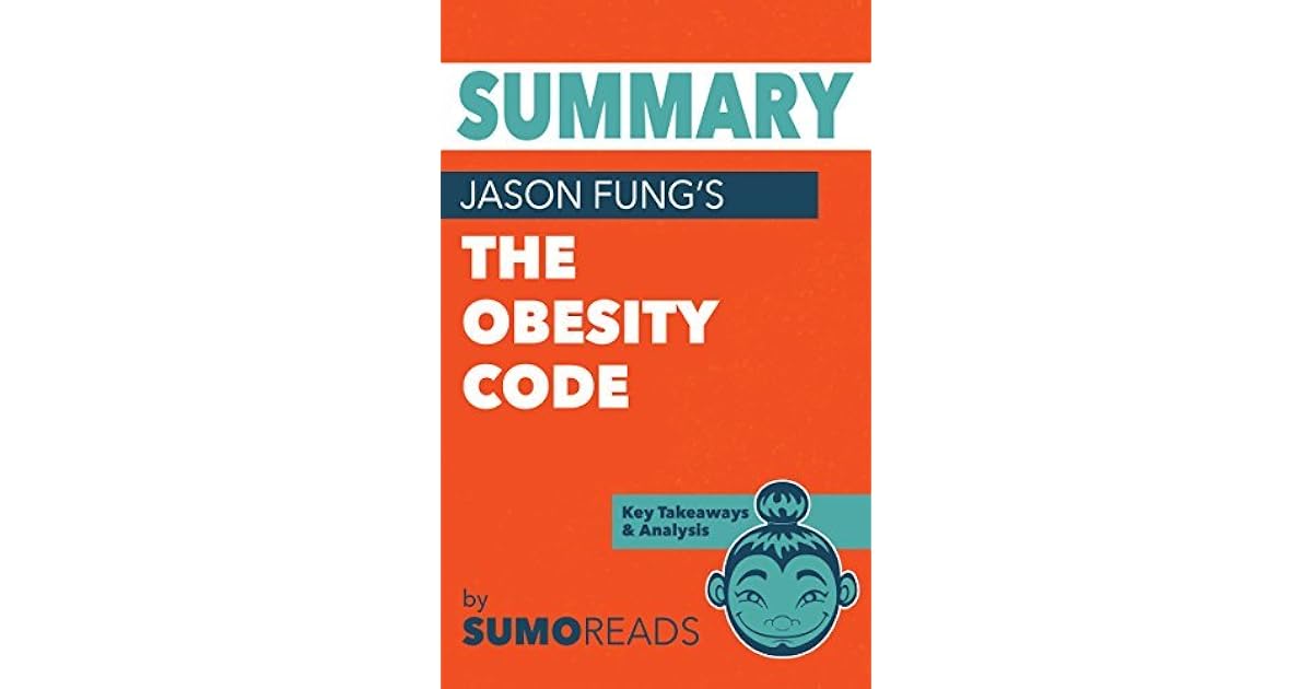 Summary of Jason Fung's The Obesity Code: Key Takeaways & Analysis by ...