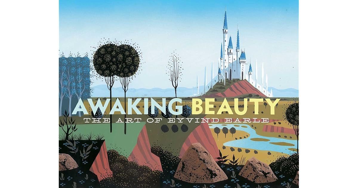 Awaking Beauty: The Art of Eyvind Earle by Eyvind Earle