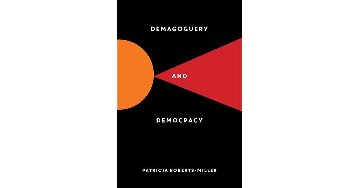 Demagoguery and Democracy by Patricia Roberts-Miller