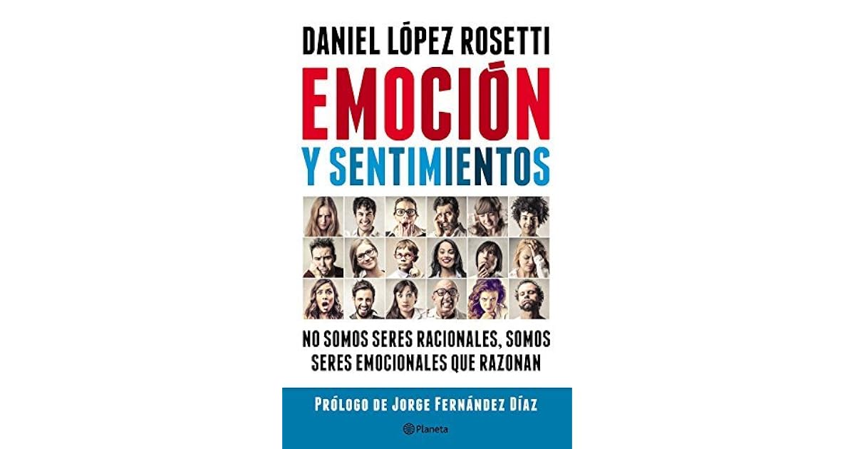 Emoción y sentimientos: No somos seres racionales somos seres ...