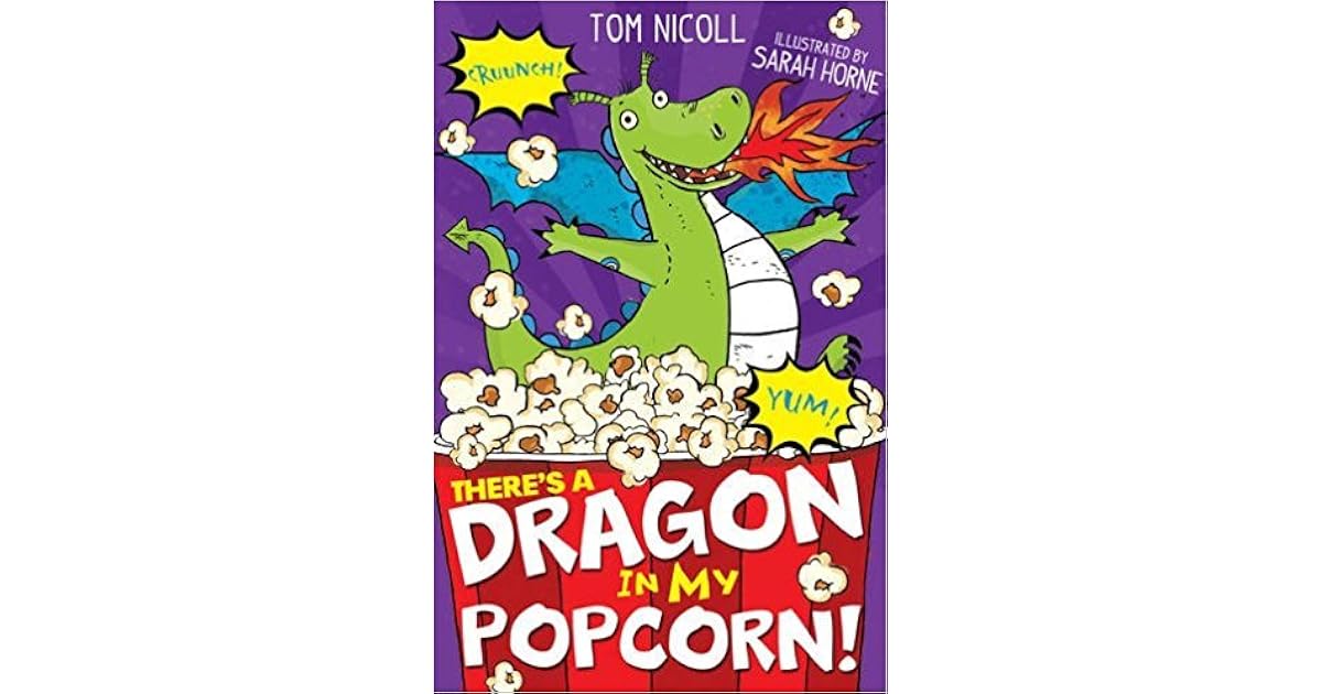 There's a Dragon in my Popcorn! by Tom Nicoll