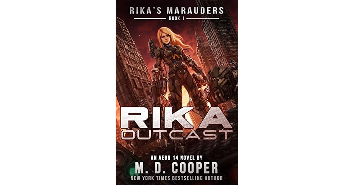 Rika Outcast (Rika's Marauders, #1) by M.D. Cooper