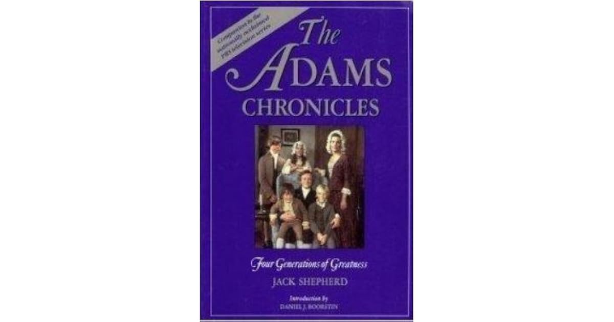 The Adams Chronicles by Jack Shepherd