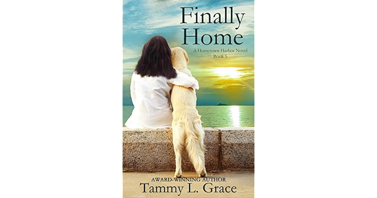 Finally Home (Hometown Harbor #5) by Tammy L. Grace