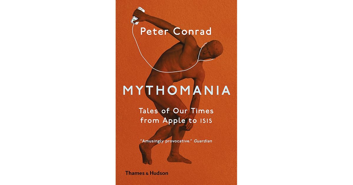 Mythomania by Peter Conrad