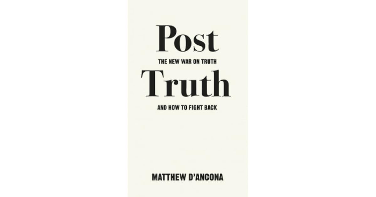 Post-Truth: The New War on Truth and How to Fight Back by Matthew d'Ancona