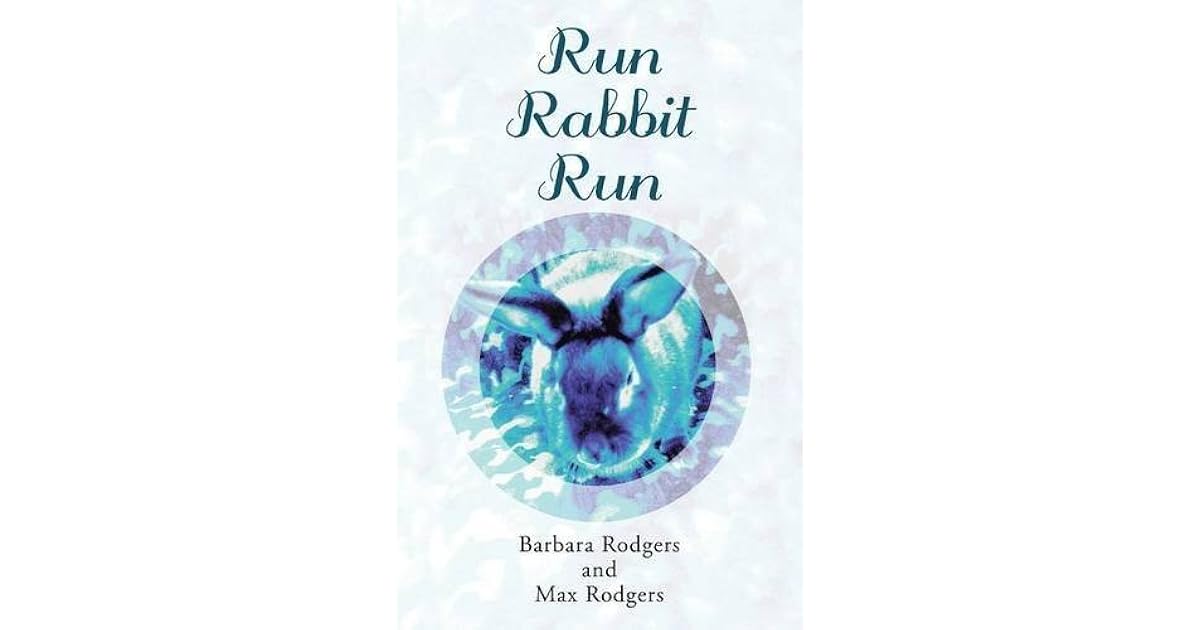 Run Rabbit Run by Barbara Rodgers