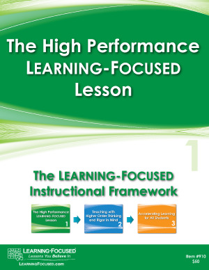 The High Performance Learning-Focused Lesson by LearningFocused.com