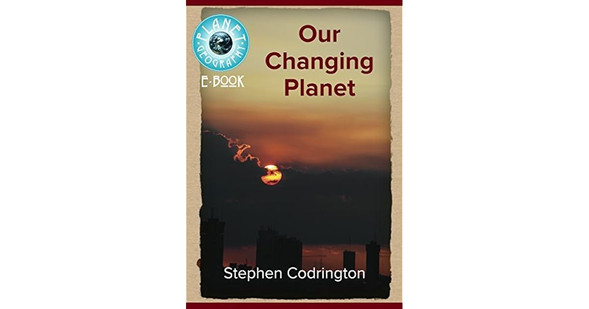 Our Changing Planet by Stephen Codrington