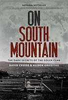 On South Mountain: The Dark Secrets Of The Goler Clan by David Cruise
