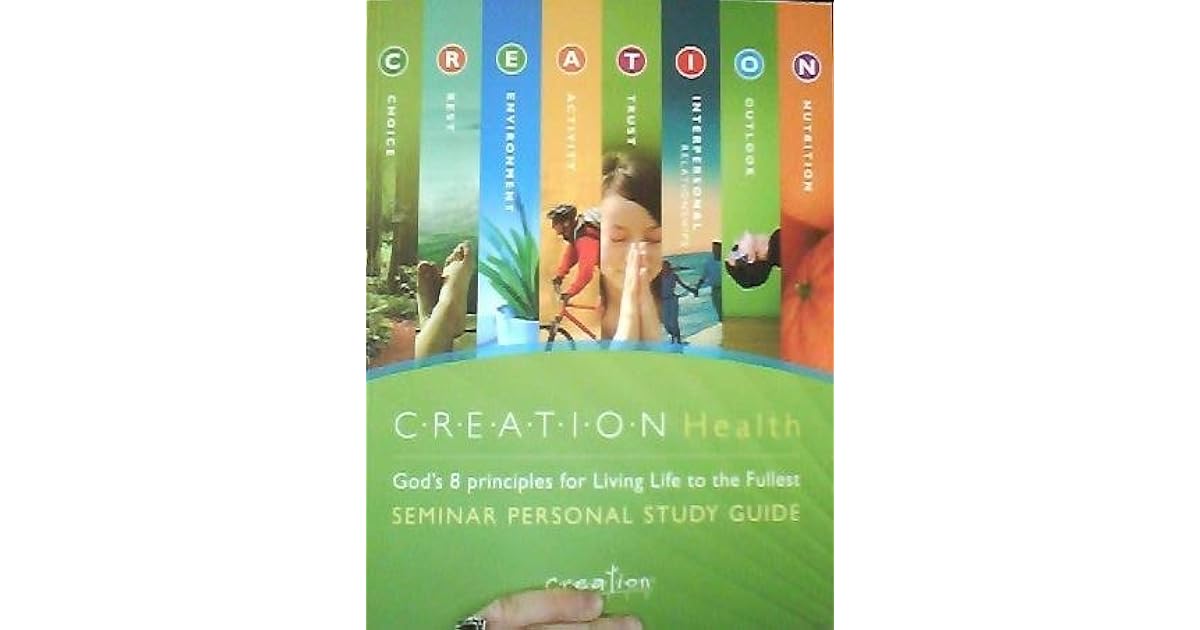 Creation Health God's 8 Principles for Living Life to the Fullest ...