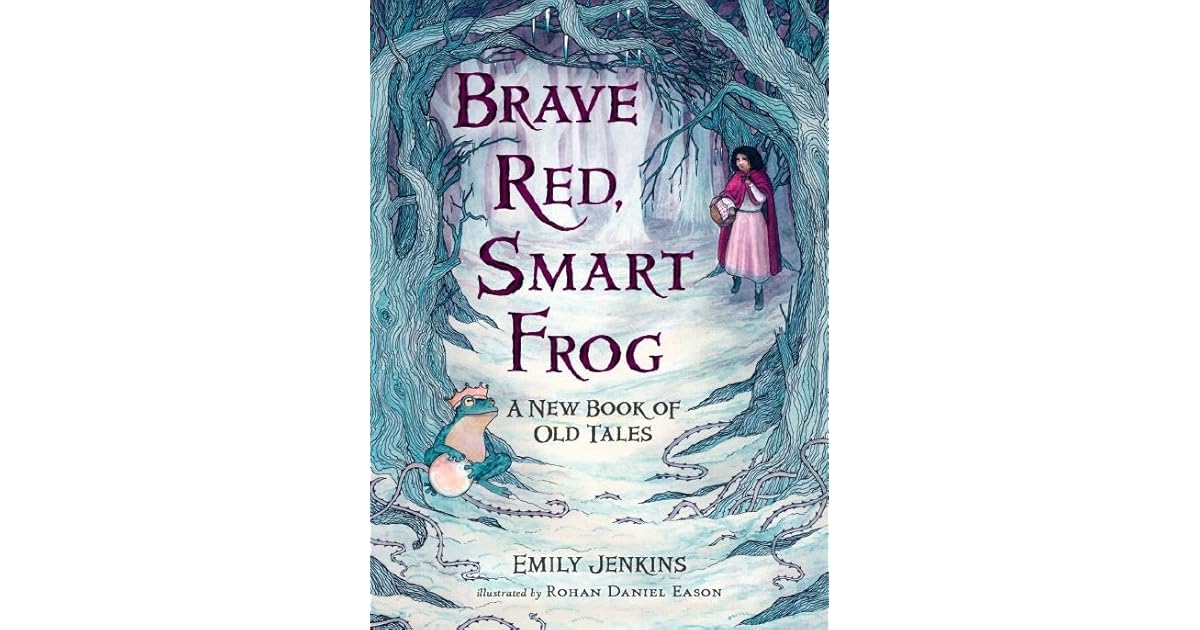 Brave Red, Smart Frog: A New Book of Old Tales by Emily Jenkins