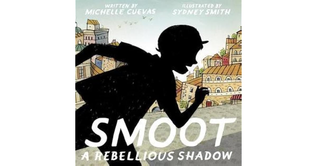 Smoot: A Rebellious Shadow by Michelle Cuevas