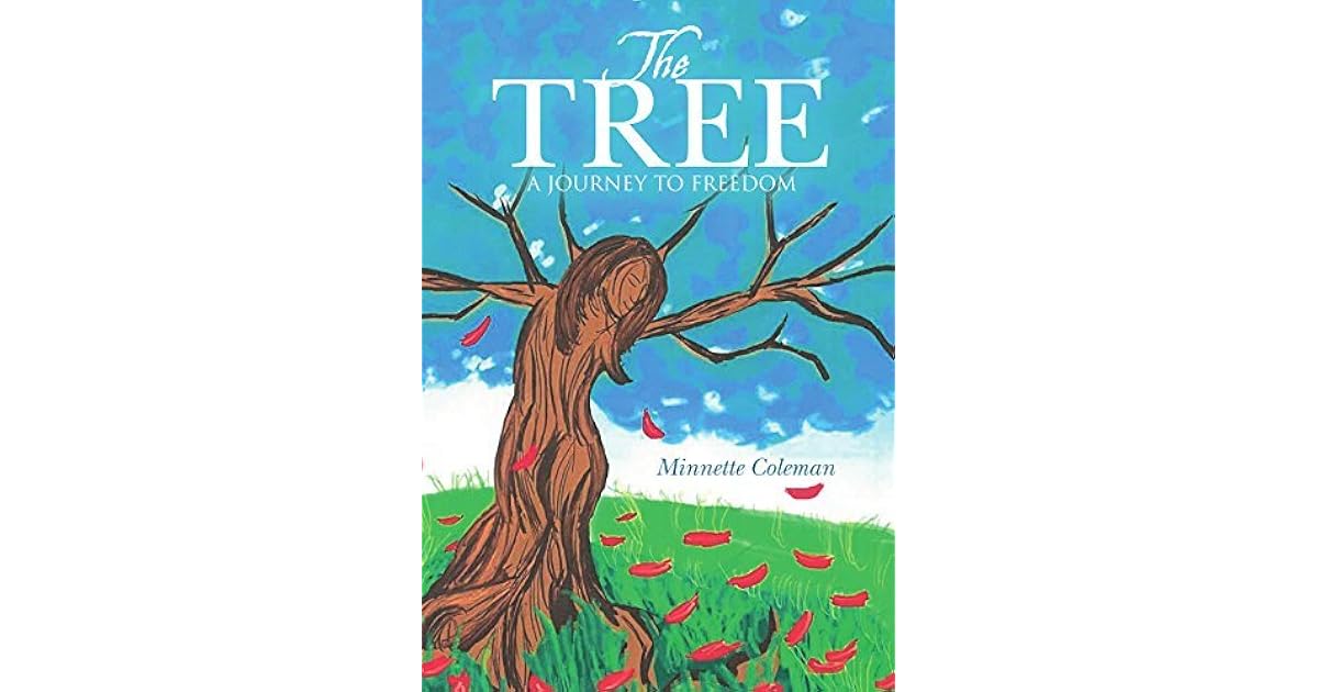 The Tree: A Journey to Freedom by Minnette Coleman