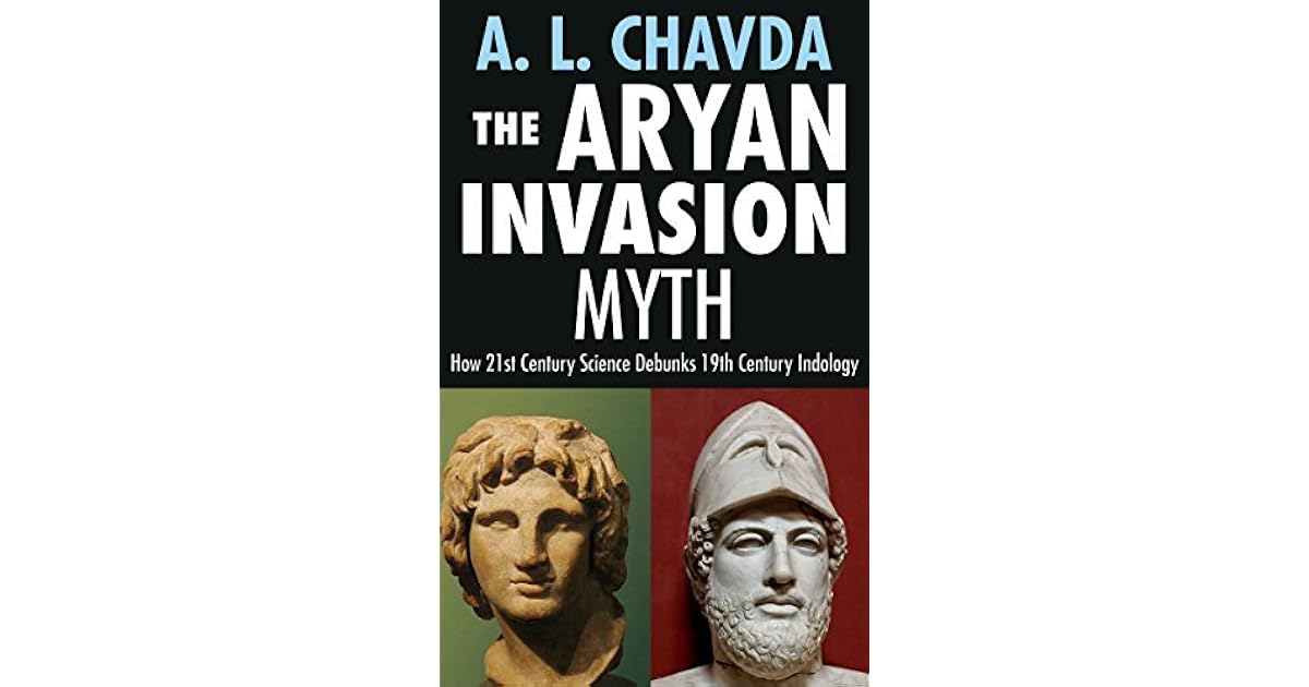 The Aryan Invasion Myth: How 21st Century Science Debunks 19th Century ...