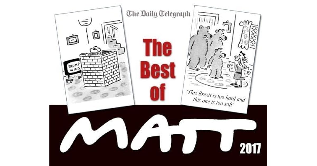 The Best of Matt 2017: Our world today - brilliantly funny cartoons by ...