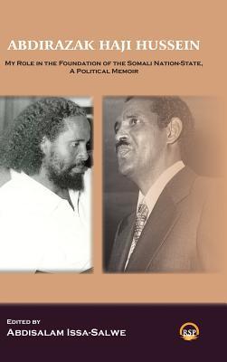 Abdirazak Haji Hussein: My Role in the Foundation of the Somali Nation ...