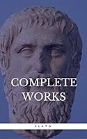 Plato: The Complete Works (31 Books) by Plato