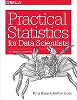Practical Statistics for Data Scientists: 50 Essential Concepts by Peter Bruce