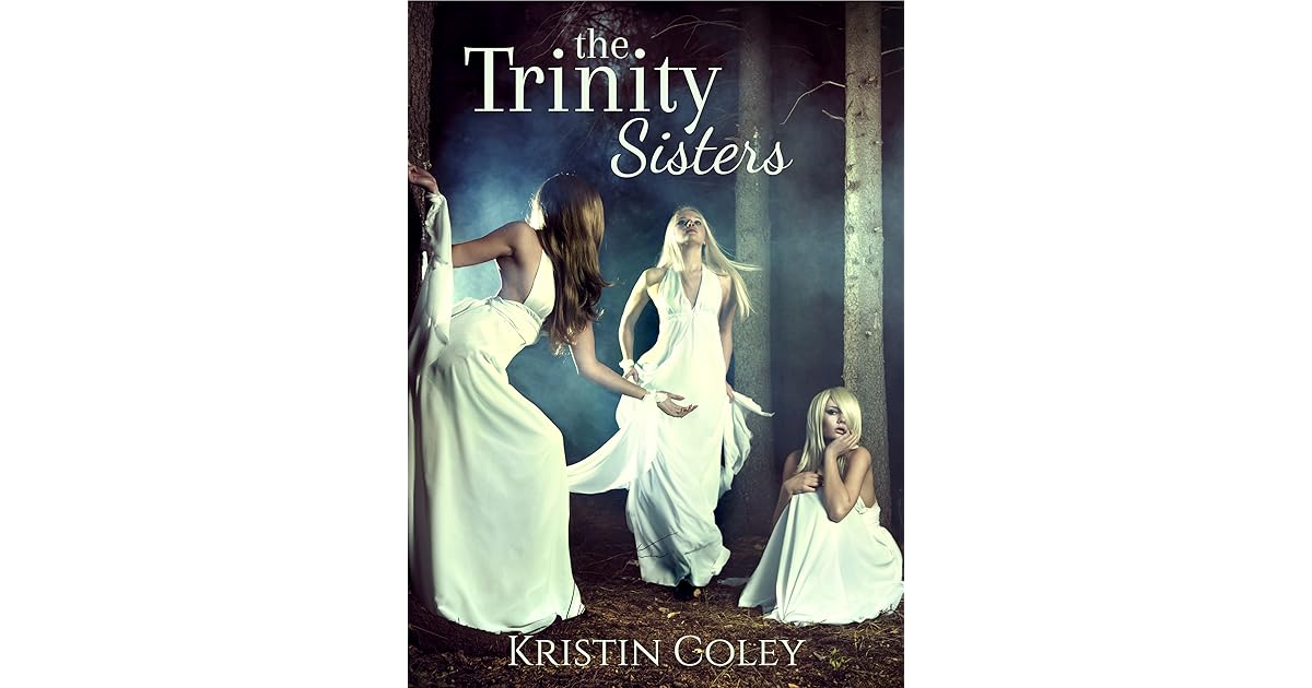 The Trinity Sisters: a magical trilogy by Kristin Coley