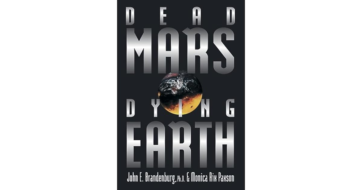 Dead Mars, Dying Earth by John Brandenburg