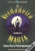 True Magick: A Beginner's Guide by Amber K